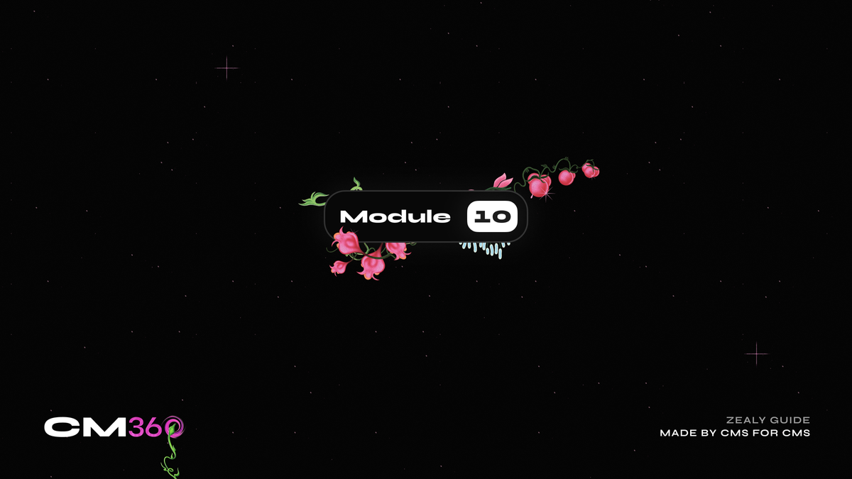 CM360 - Module 10: Talk Like a Web3 Pro - Mastering the Lingo | Zealy